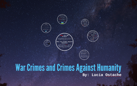 War Crimes and Crimes Against Humanity by Lucia O on Prezi