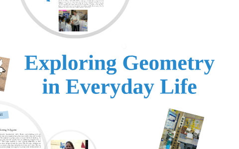 Exploring Geometry In Everyday Life by Cristina Silva on Prezi
