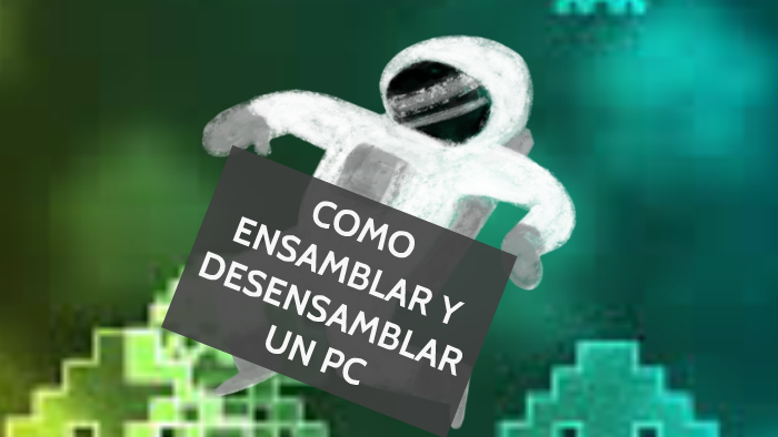 COMO ENSAMBLAR Y DESENSAMBLAR UN PC by jose cruz on Prezi