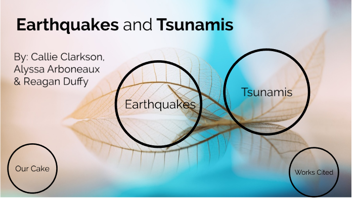 Earthquakes and Tsunamis by Callie Clarkson on Prezi