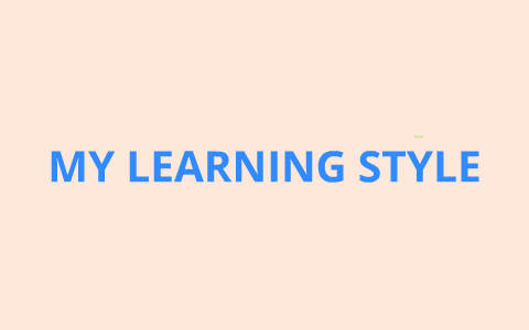 My learning style by Ben Granda on Prezi