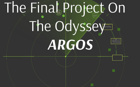 The Odyssey Final Project: ARGOS by Andrew Luba on Prezi