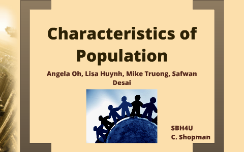 Characteristics in Populations by Lisa Huynh on Prezi