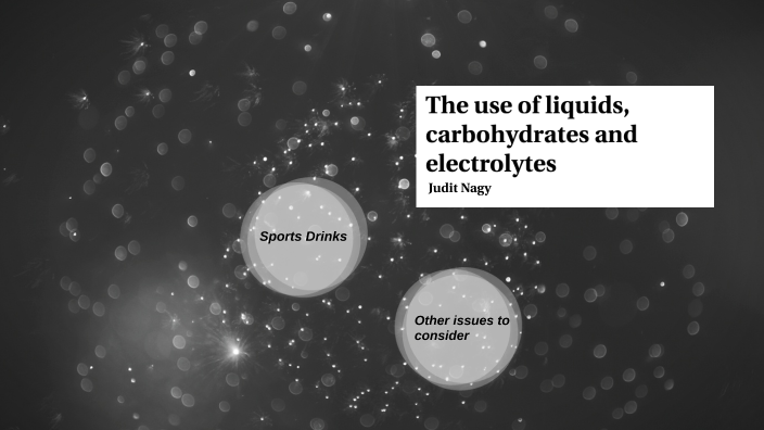 The use of liquids, carbohydrates and electrolytes by Judit Nagy on Prezi