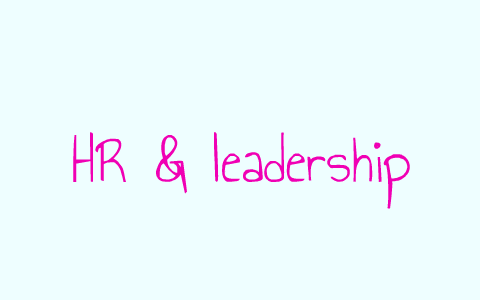 HR Leadership by Reem Omer on Prezi