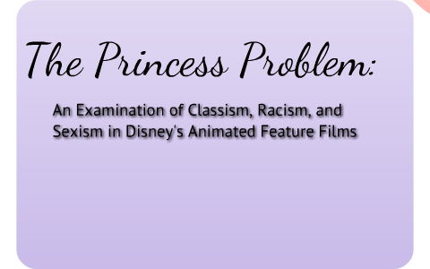 The Princess Problem: An examination of classism, racism, and sexism in ...