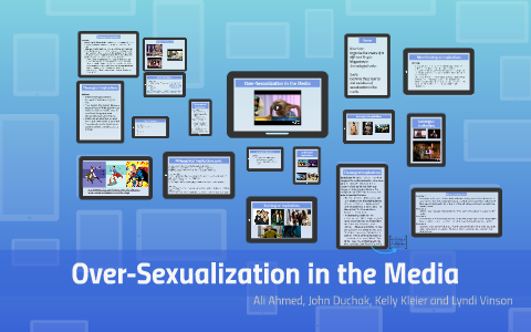 Over-Sexualization in the Media by Kelly Kleier on Prezi