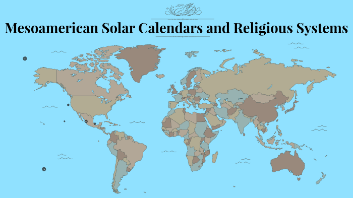 Mesoamerican Calendars and Religious Systems by Luis Luna on Prezi