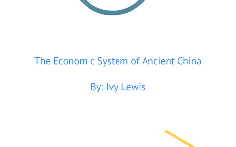 The Economic System of Ancient China by laura wilder on Prezi