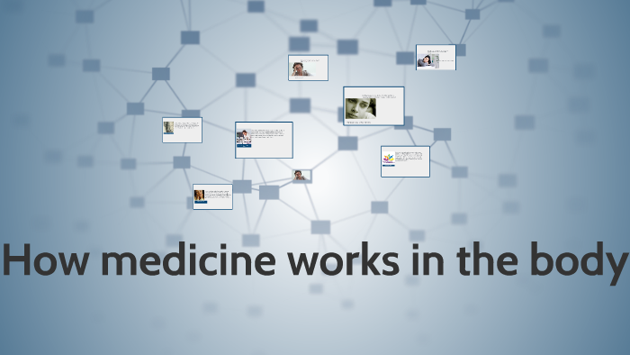 How medicine works in the body by Cassie Reynolds