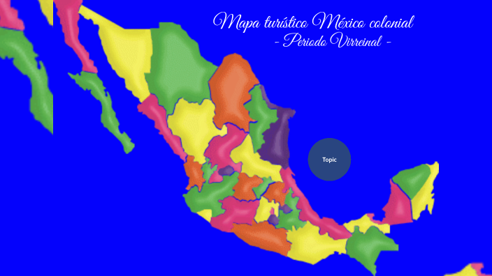 Mapa turístico México colonial by Naty Mich on Prezi