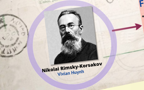 Nikolai Rimsky-Korsakov by Vivian Huynh on Prezi