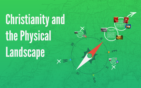 Christianity and the Physical Landscape by Lulu Fan on Prezi