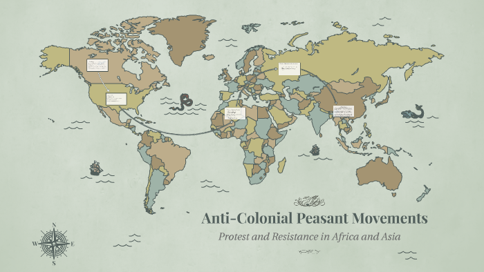 Anti-Colonial Peasant Movements by Sarah Pittman on Prezi