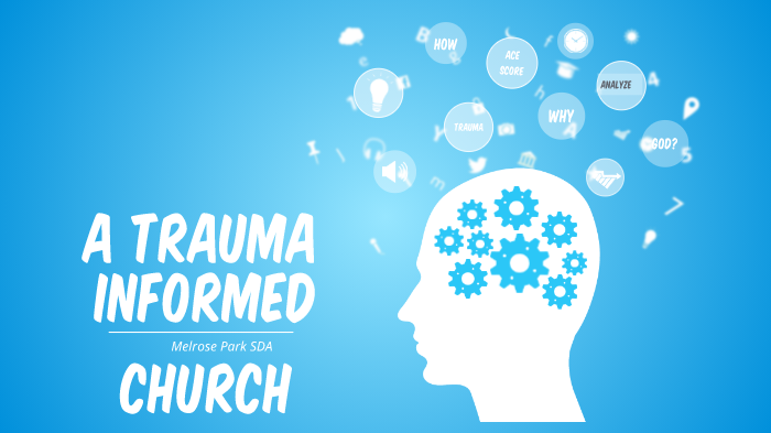 Trauma Informed Church by Veronica Lopez on Prezi