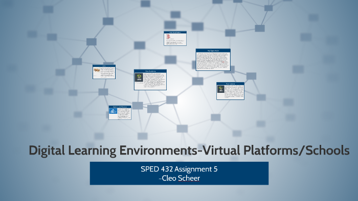 Digital Learning Environments-Virtual Platforms/Schools by Cleo Scheer