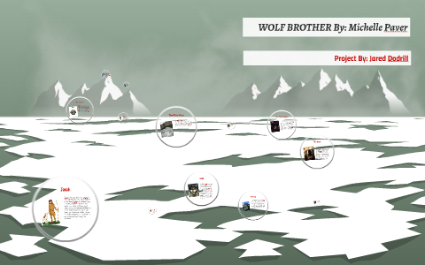 WOLF BROTHER By: Michelle Paver by jared dodrill on Prezi
