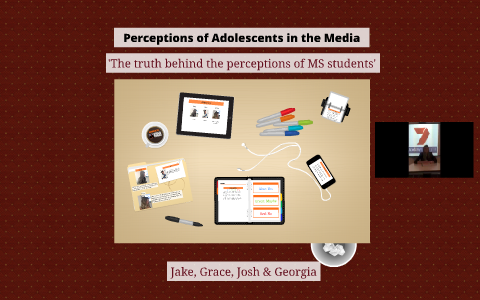 Perceptions of Adolescents in the Media by Jake Johnson on Prezi