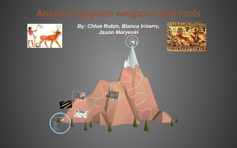 Ancient Egyptian weapons and tools by chloe rubin on Prezi