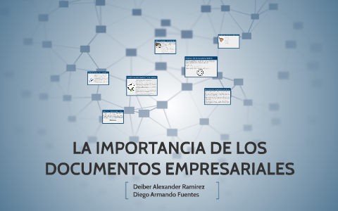 LA IMPORTANCIA DE LOS DOCUMENTOS EMPRESARIALES by on Prezi