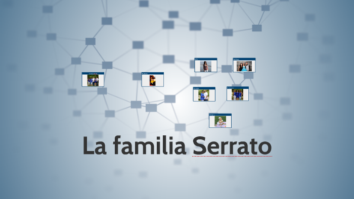 La familia Serrato by April Serrato on Prezi