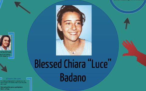 Blessed Chiara “Luce” Badano by Matt Everly on Prezi