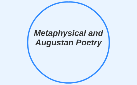 Metaphysical and Augustan Poetry by Justin Klein on Prezi