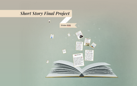 Short Story Final Project by Tristan Wilk on Prezi
