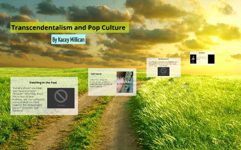 Transcendentalism and Pop Culture by Kacey Millican on Prezi