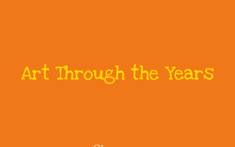 Art through the years by Nathaniel Rauen on Prezi