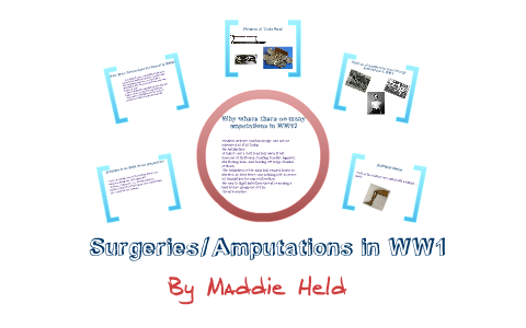 Amputations/Surgeries in World War 1 by Maddie Held on Prezi