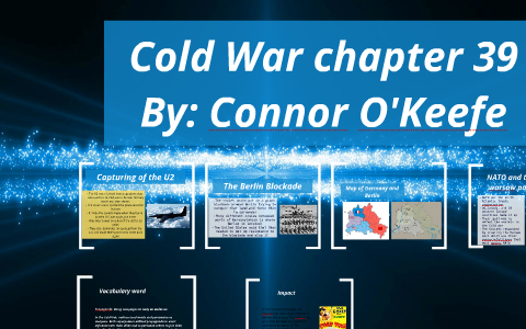 Cold War chapter 39 by Connor O'Keefe on Prezi