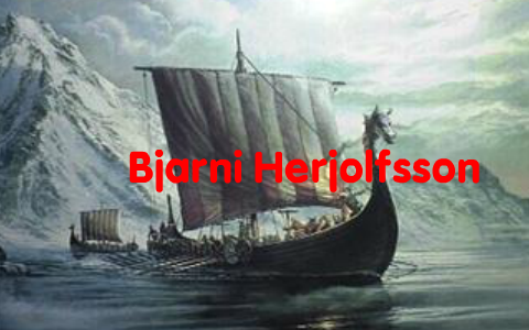 Bjarni Herjolfsson by sarah mastin on Prezi
