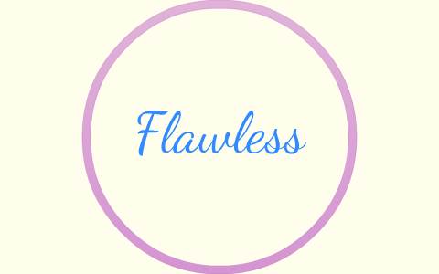Flawless by Alexa Boyer on Prezi