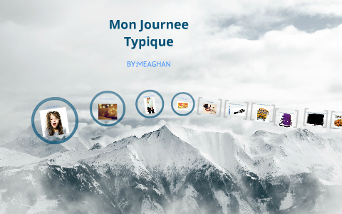 french ma journee typique by meaghan howson on Prezi