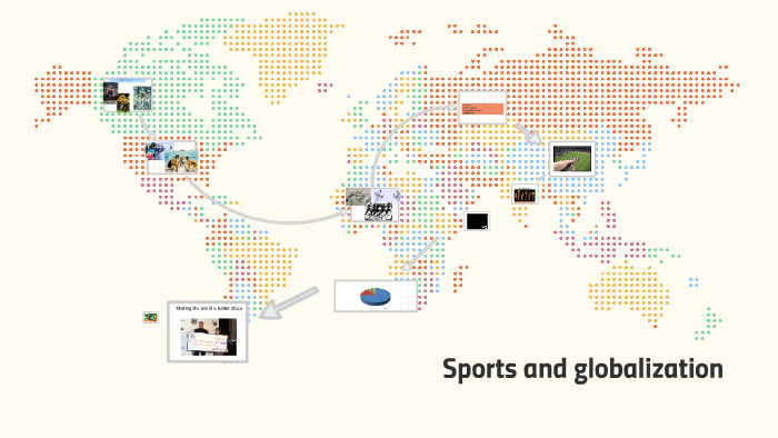 Sports and globalization by kotiev ievkot on Prezi