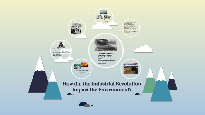 How did the Industrial Revolution Impact the Environment? by Keagen ...