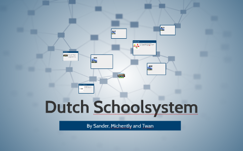 Dutch Schoolsystem by Twan Tjoa on Prezi