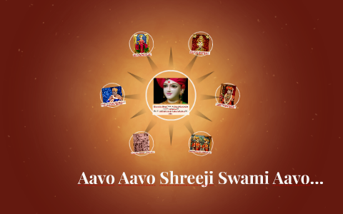 Aavo aavo Shreeji Swami aavo by Jill Sharma on Prezi