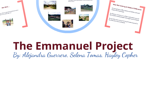 The Emmanuel Project by Alejandra Guerrero on Prezi