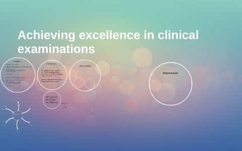 Achieving excellence in clinical examinations by on Prezi