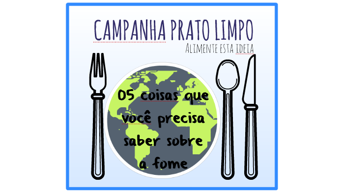CAMPANHA PRATO LIMPO by Thiara Araujo on Prezi
