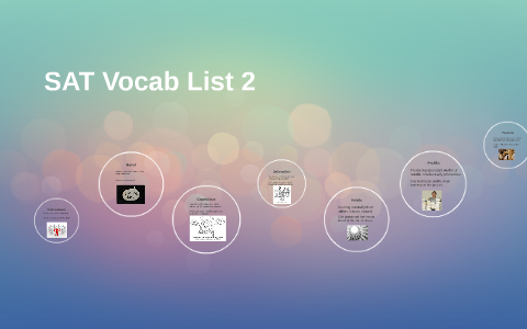 SAT Vocab List 2 by Erica Boyd on Prezi