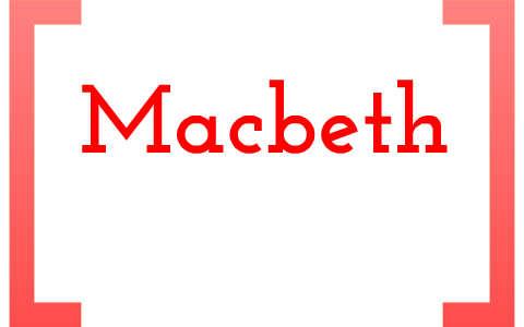 Macbeth by Jane Heck on Prezi