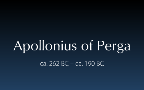 Topics - Apollonius of Perga by Eric Carey on Prezi