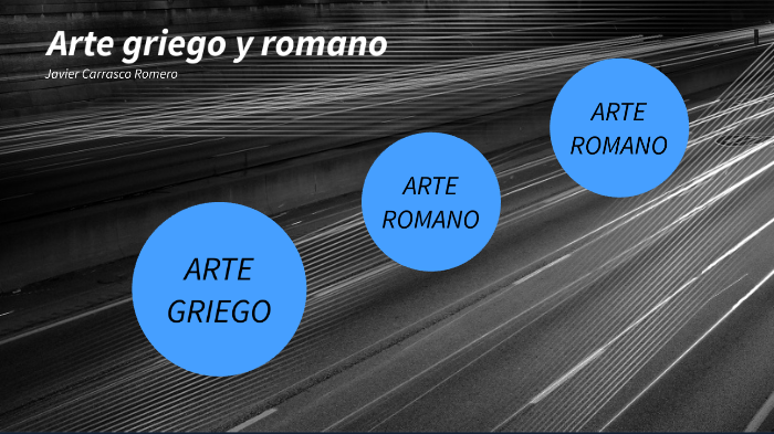 Proyecto 7: Arte griego y romano by Javier Carrasco Romero on Prezi