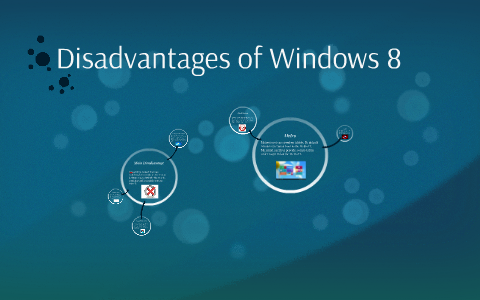 Disadvantages of Windows 8 by Alex Bonilla on Prezi