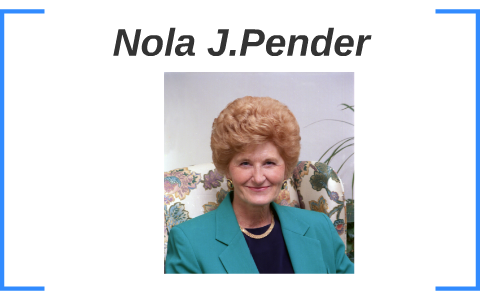 Nola J.Pender by MICAME Nola Pender on Prezi