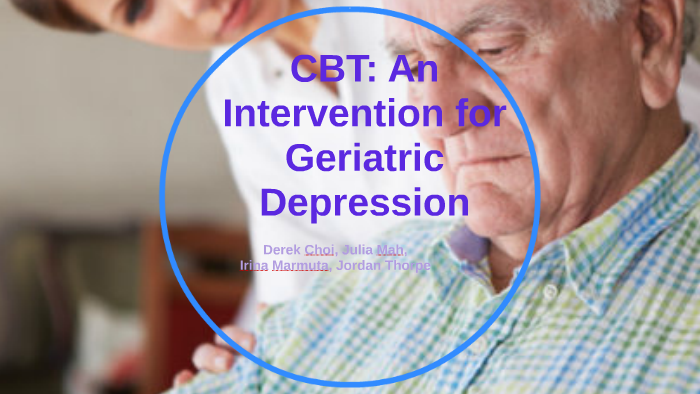 CBT: An Intervention for Geriatric Depression by on Prezi