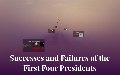 Successes and Failures of the First Four Presidents by on Prezi